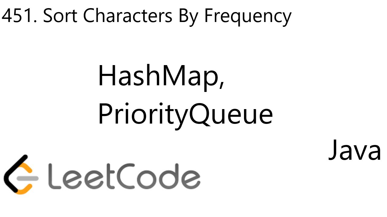 LeetCode 451 | Sort Characters By Frequency | HashMap | PriorityQueue | Java