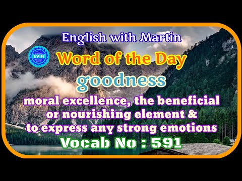 goodness meaning | pronunciation & a sentence | English vocabulary | English with Martin | EWM #591