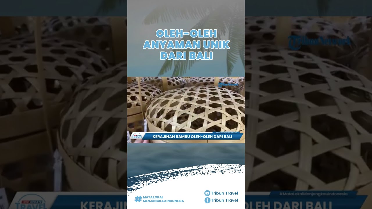 Mengenal Anyaman Bambu Beraneka Bentuk Unik, Cocok Jadi Oleh-oleh Khas ...