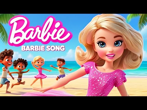 Barbie Barbie Barbie Song | Fun Dance & Learning for Kids | 2025 Nursery Rhymes #barbie #cartoon