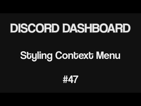 Discord Bot Dashboard #47 - Styling our Custom Right-Click Menu