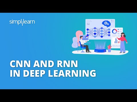 CNN and RNN in Deep Learning | Deep Learning Tutorial | Deep Learning Algorithms | Simplilearn