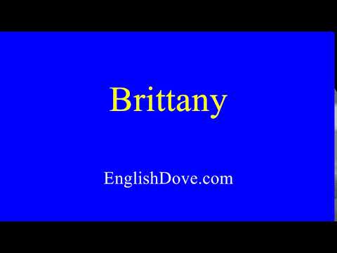 How to pronounce Brittany in American English.