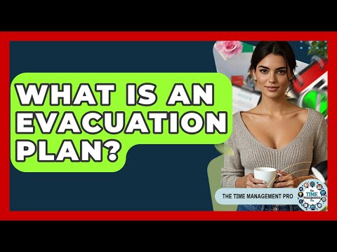What Is An Evacuation Plan? - The Time Management Pro