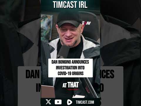 Dan Bongino Announces INVESTIGATION Into Origins of Covid-19