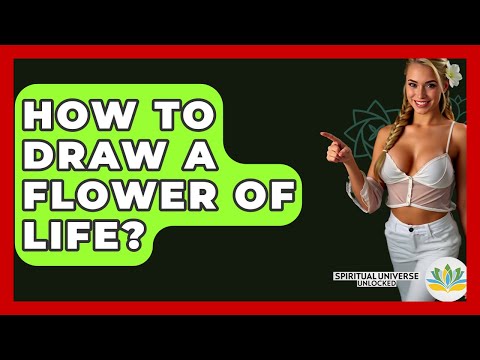 How To Draw A Flower Of Life? - Spiritual Universe Unlocked