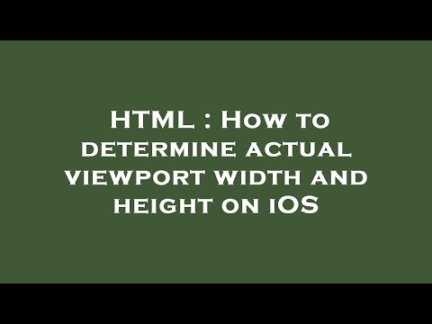 HTML : How to determine actual viewport width and height on iOS