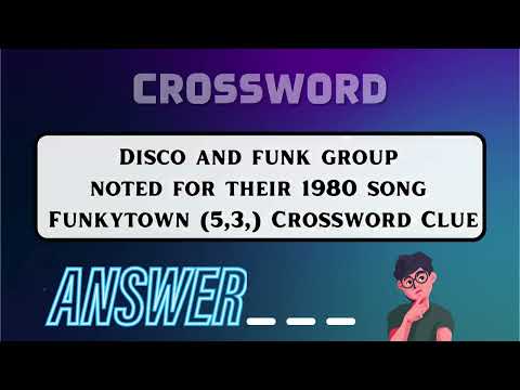 Disco and funk group noted for their 1980 song Funkytown (5,3,0) Crossword Clue