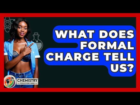 What Does Formal Charge Tell Us? - Chemistry For Everyone