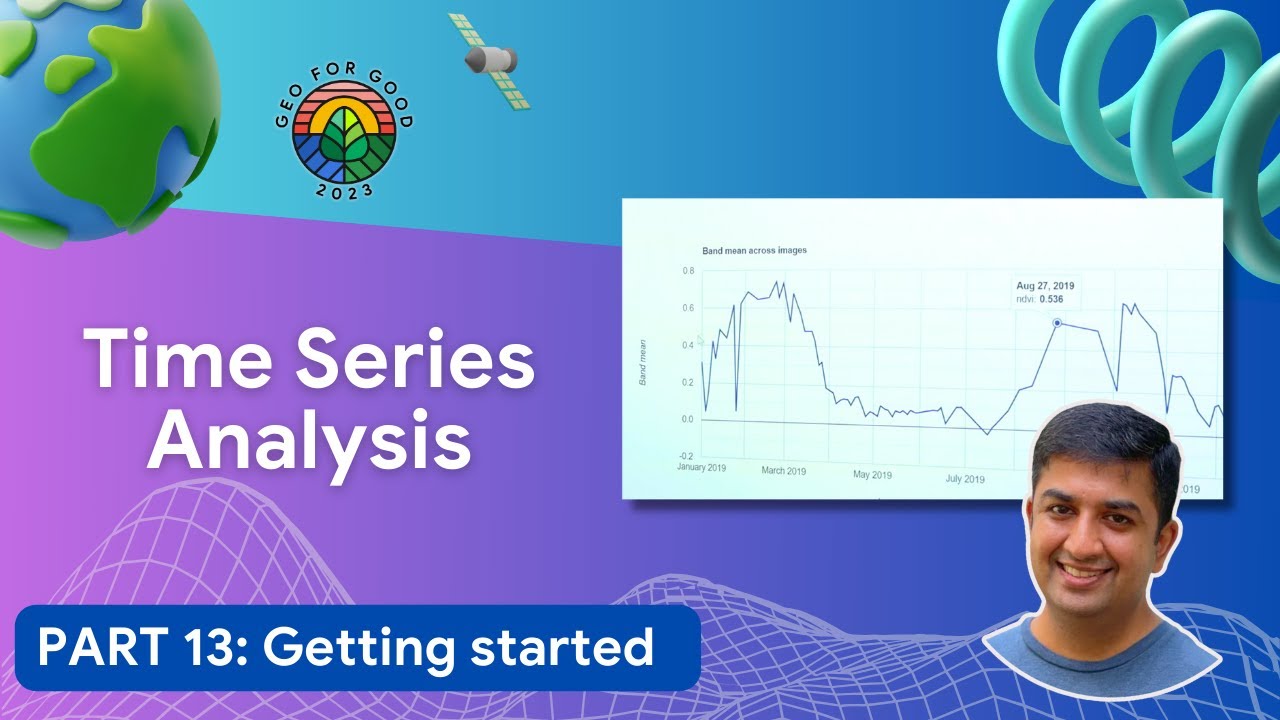 (13/14) Time Series Chart in Earth Engine in JavaScript | Geo for Good 2023