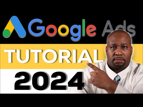 Google Ads Tutorial 2024: A (Step-By-Step) Google Ads Course For Beginners