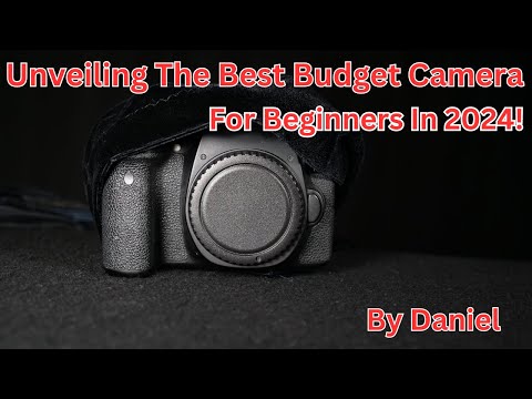 Unveiling The Best Budget Camera For Beginners in 2024!