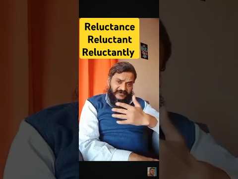 Reluctance, Reluctant, Reluctantly: Explained with Example Sentences #vocabulary #english #language