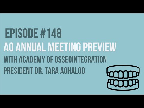 Episode 148: AO Annual Meeting Preview with Academy of Osseointegration President Dr. Tara Aghaloo