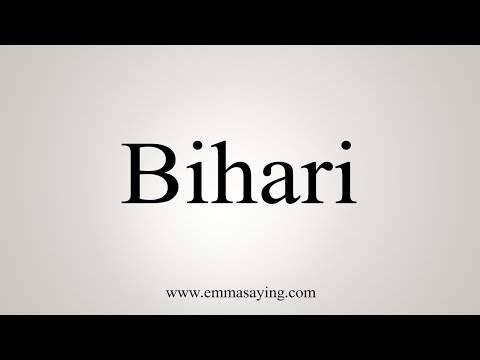 How To Say Bihari
