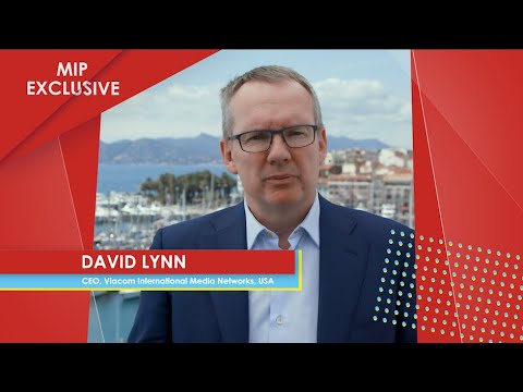 MIP Exclusive: David Lynn, CEO, Viacom International Media Networks