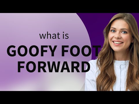 Understanding "Goofy Foot Forward": A Guide for English Learners