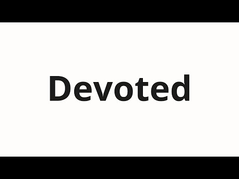 How to pronounce Devoted