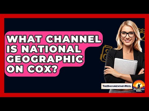 What Channel Is National Geographic On Cox? - The Documentary Reel