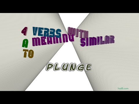 plunge - 5 verbs which are synonyms of plunge (sentence examples)