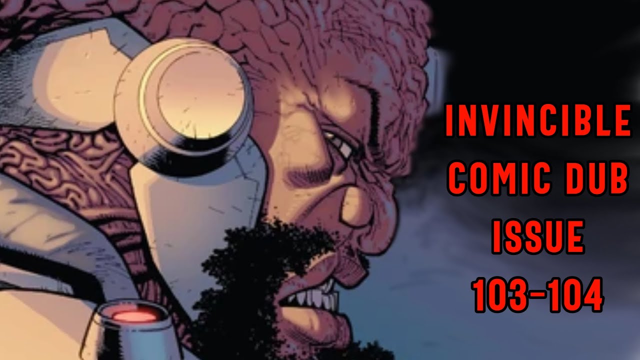 Invincible comic dub - issue 103-104