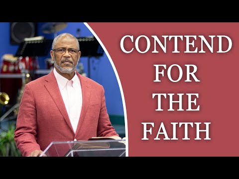 Contend For The Faith | Apostle Daniel L. Williams