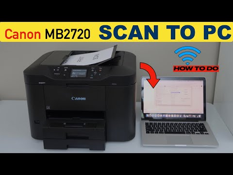 Canon Maxify MB2720 Scan To PC !