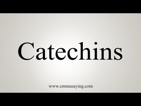How To Say Catechins