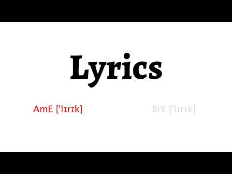 How to Pronounce lyrics in American English and British English
