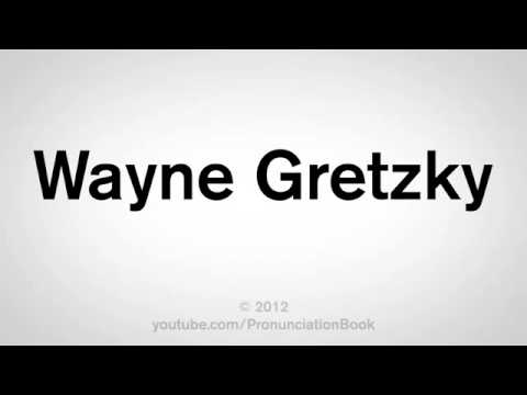 How To Pronounce Wayne Gretzky