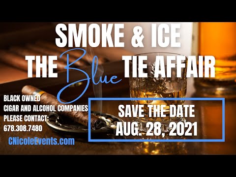 Smoke & Ice: The Blue Tie Affair! Atl Cigar & Alcohol Connoisseurs!