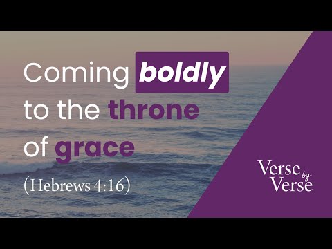 Come Boldly to the Throne of Grace (Hebrews 4:16)