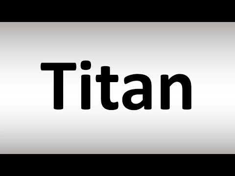 How to Pronounce Titan