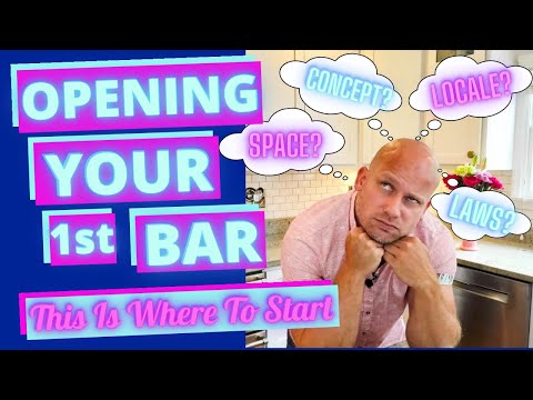 OPENING YOUR 1ST BAR | TIPS FOR CONCEPT, SPACE, NEIGHBORHOOD, SALES PROJECTIONS, & REGULATIONS 2021
