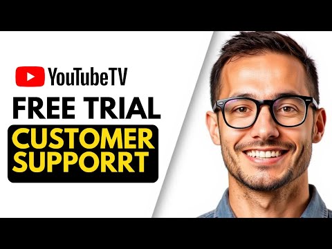 How to Contact YouTube TV Customer Service for Free Trial Assistance
