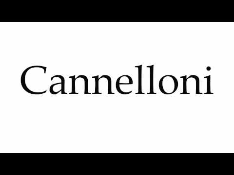 How to Pronounce Cannelloni