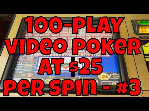 100-play Video Poker at $25 Per Spin at a Reno Casino - Session #3
