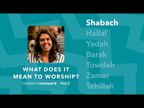What does it mean to Worship? Part 2: Shabach