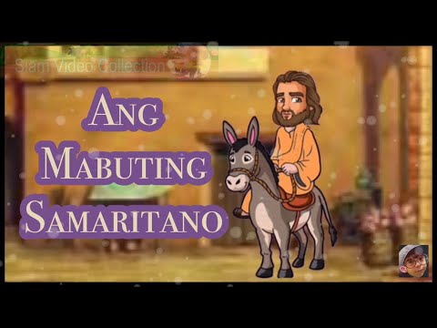 Ang Mabuting Samaritano (Lucas 10:25-37) -Parabula - Tagalog Bersyon “ The Great Samaritan” -Bibliya