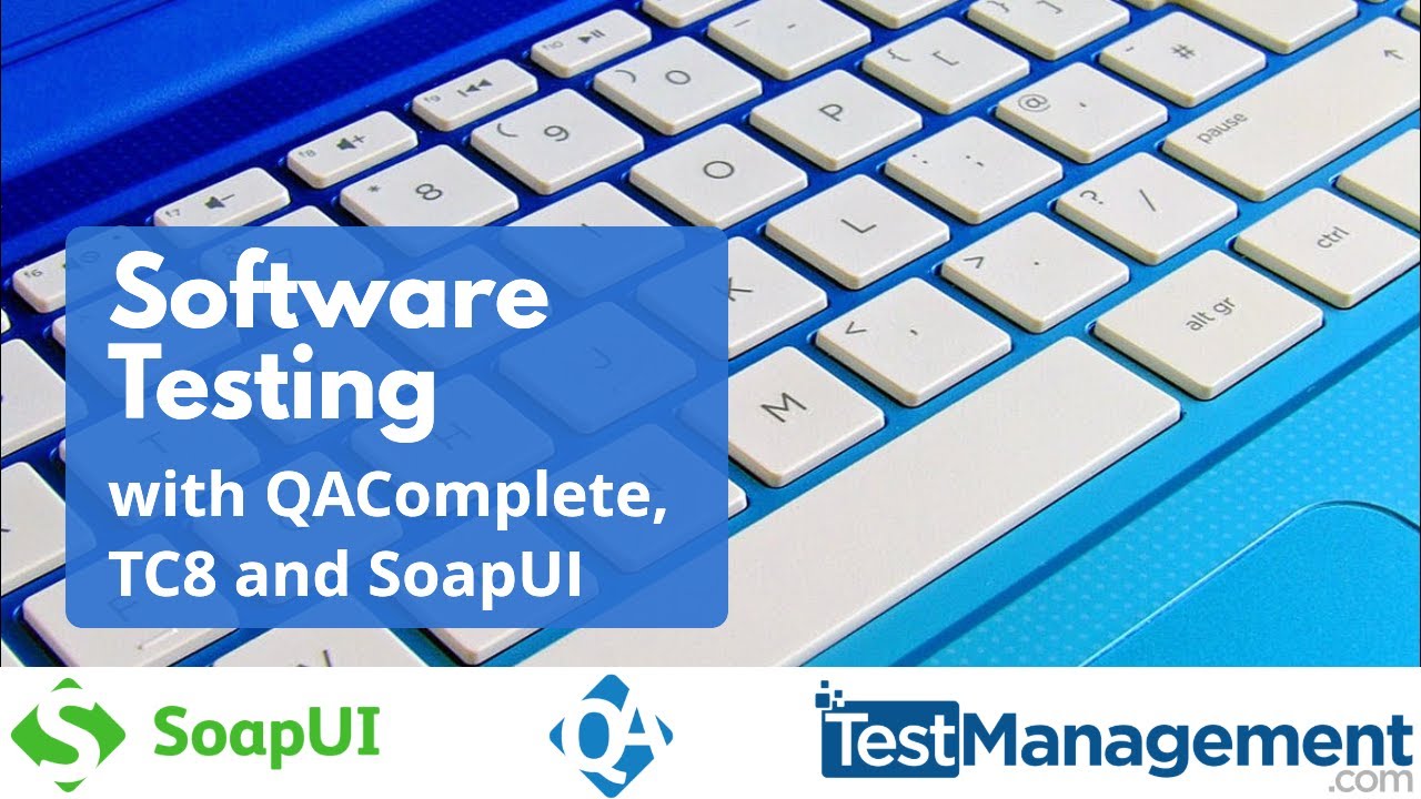 Software Testing with QAComplete, TC8 and SoapUI