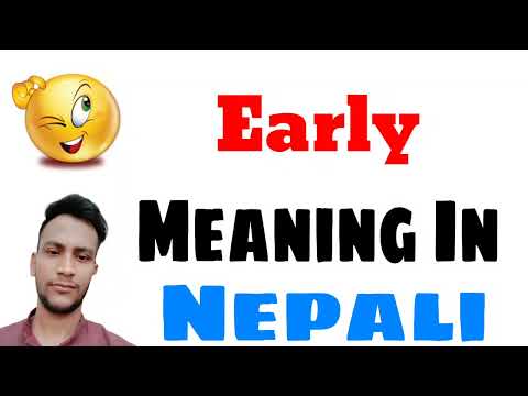 meaning of Early in nepali | Early kō artha | Nēpālīmā Early kō artha