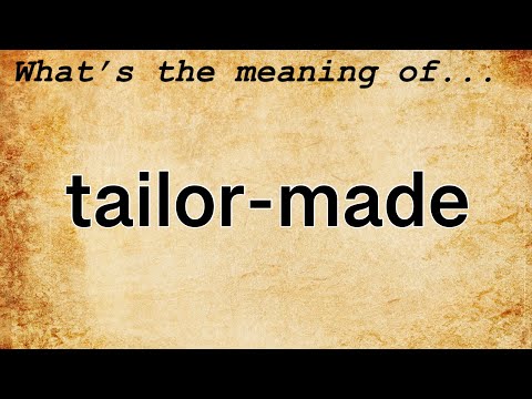 Tailor-Made Meaning : Definition of Tailor-Made