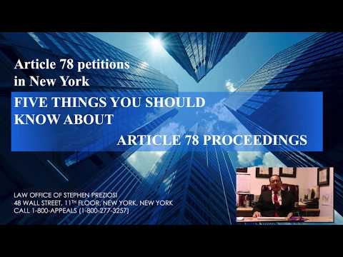 Article 78 Lawyer New York: Five things you should know about Article 78 Petitions and proceedings.