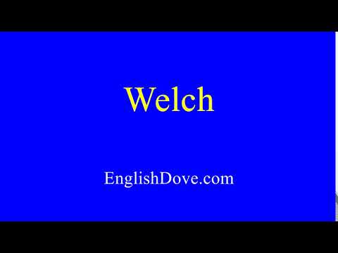 How to pronounce Welch in American English.