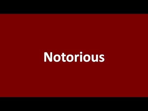 Notorious