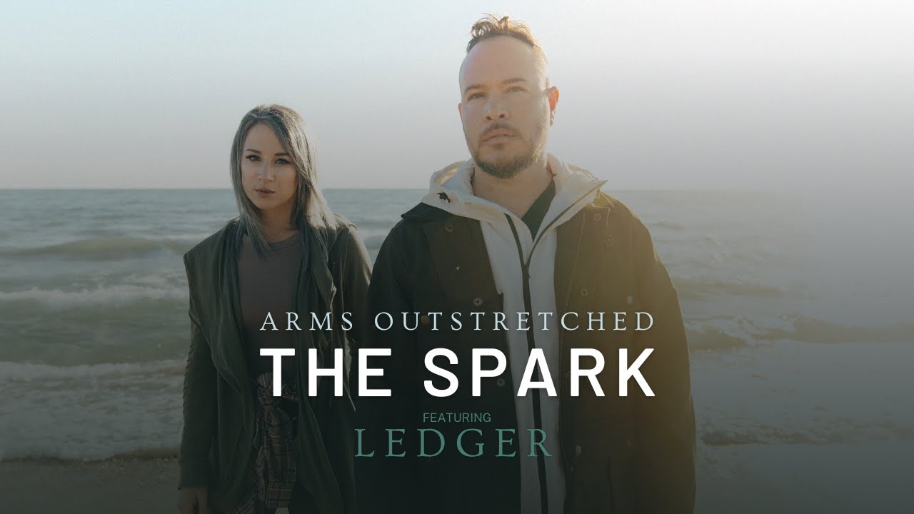 The Spark - With Arms Outstretched (Feat. LEDGER) [Official Music Video]