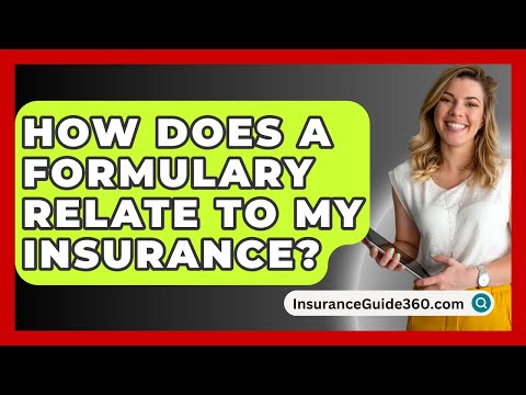 How Does A Formulary Relate To My Insurance? - InsuranceGuide360.com