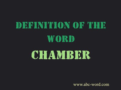 Definition of the word "Chamber"