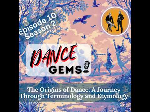 #2/10 The Origins of Dance: A Journey Through Terminology and Etymology