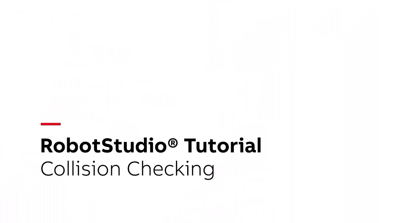 RobotStudio® Tutorial – Collision Checking